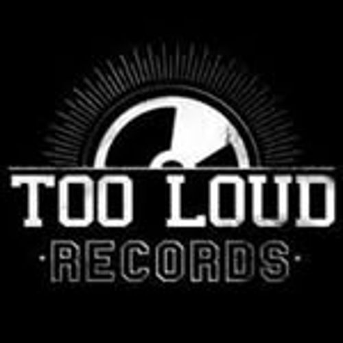 Too Loud Records Record Label Profile | SubmitHub